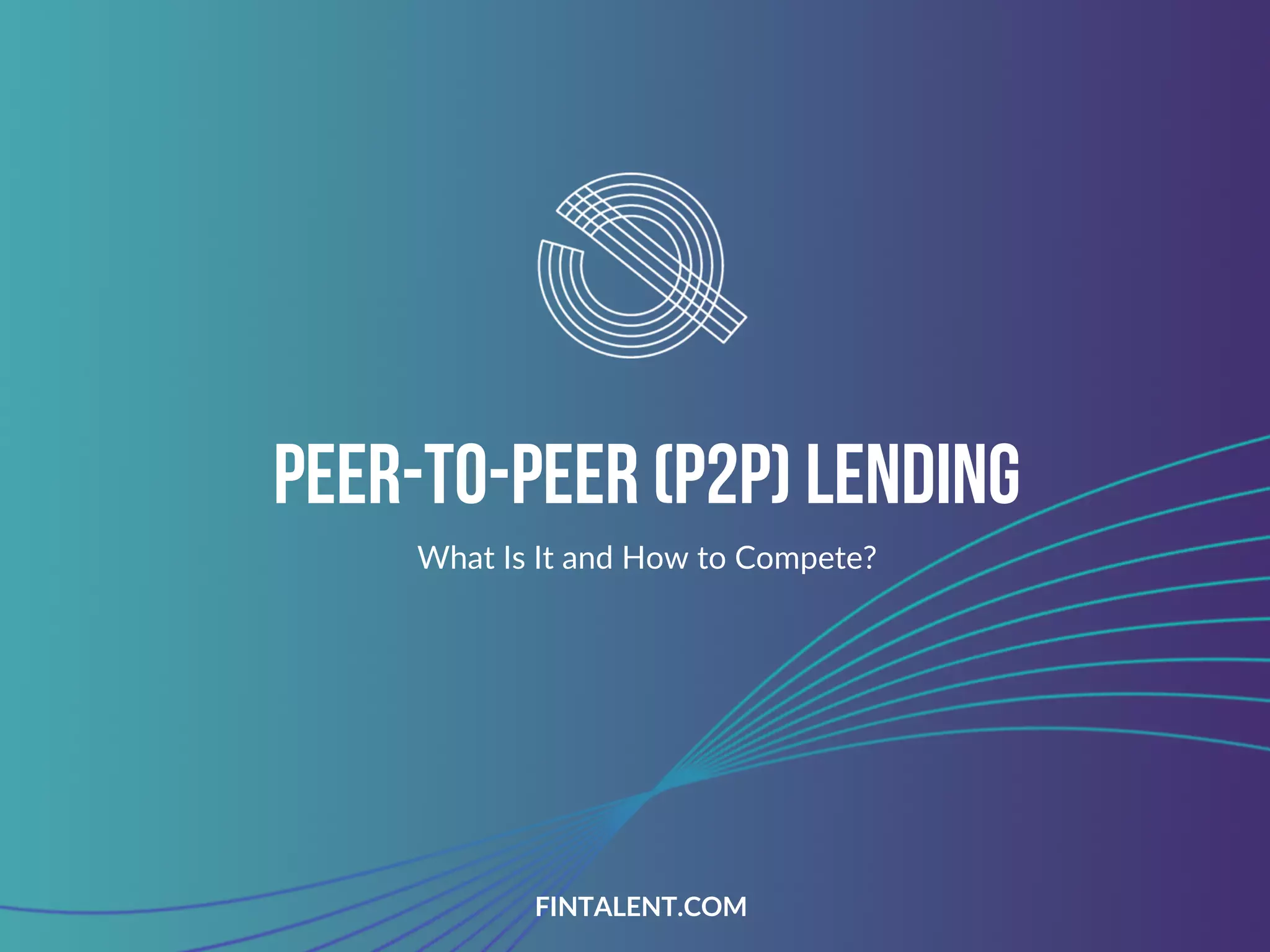 Peer to Peer (P2P) Lending - What is it and How to Compete? | PPT