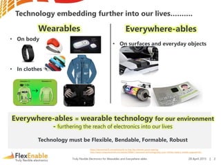 Truly Flexible Electronics for Wearables and Everywhere-ables | PPTX