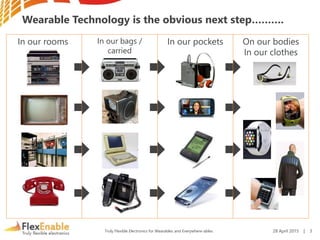 Truly Flexible Electronics for Wearables and Everywhere-ables | PPTX