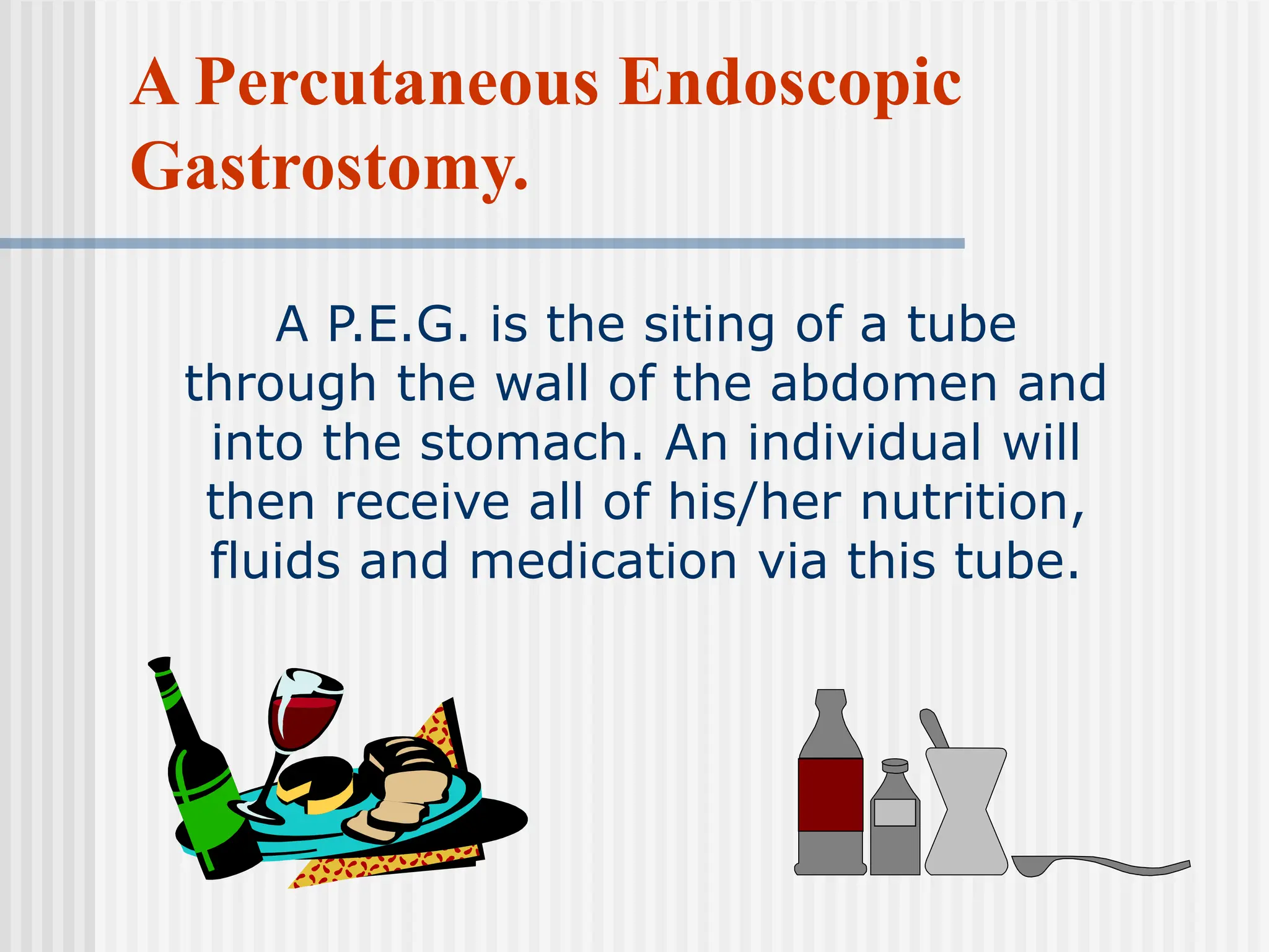 The Management of an Individual with a Percutaneous Endoscopic ...