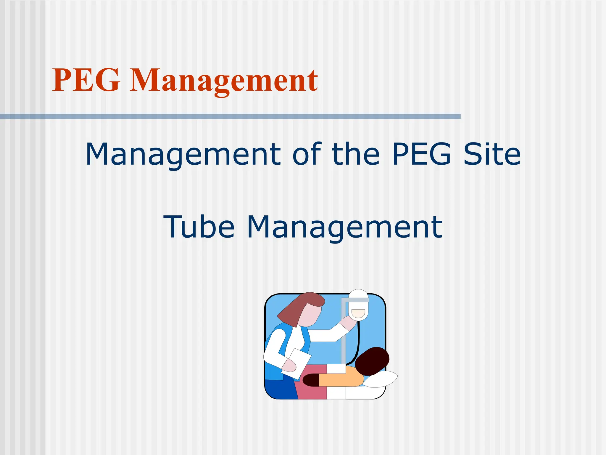 The Management of an Individual with a Percutaneous Endoscopic ...