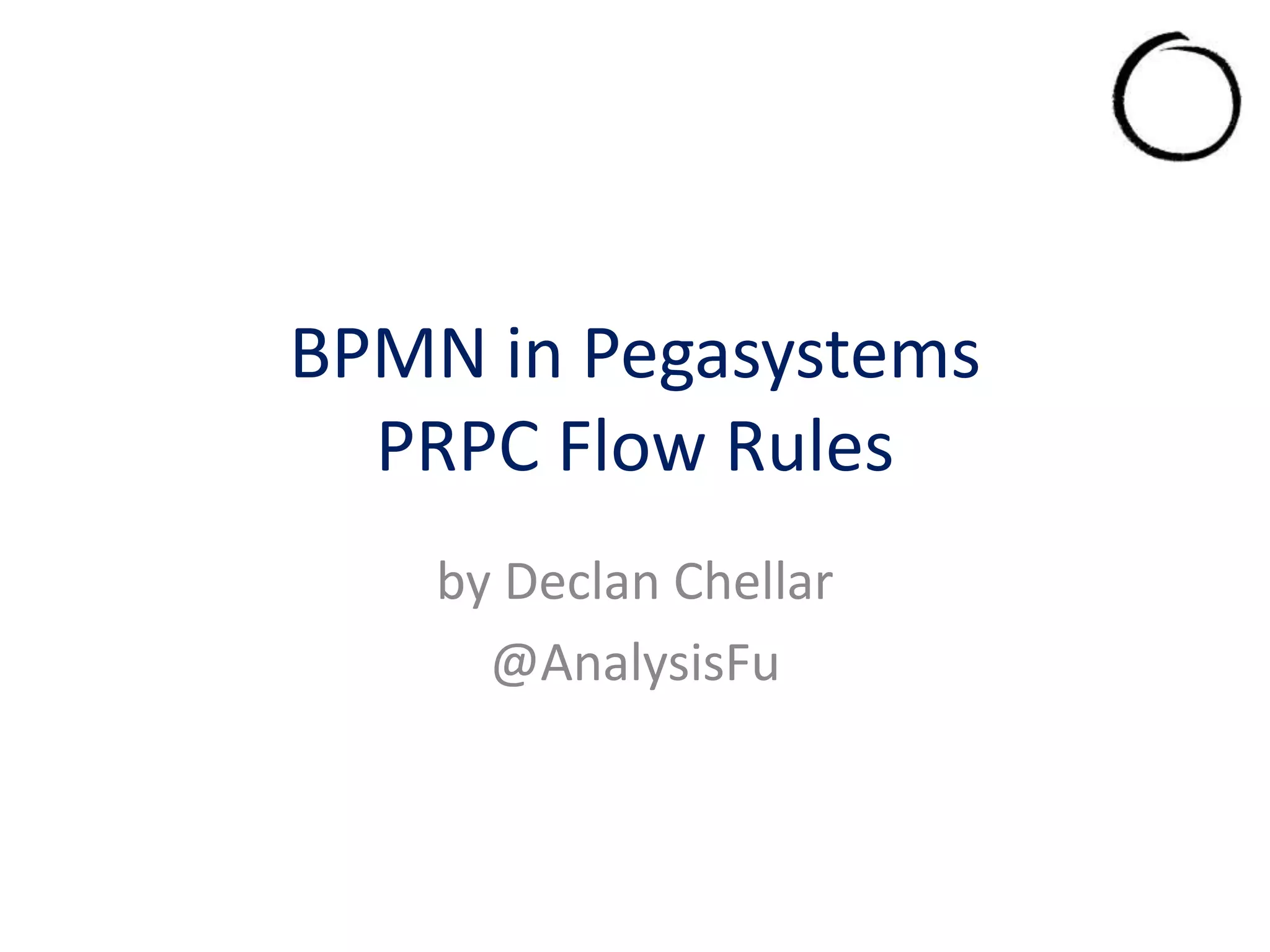 BPMN in Pegasystems' PRPC Flow Rules | PPT