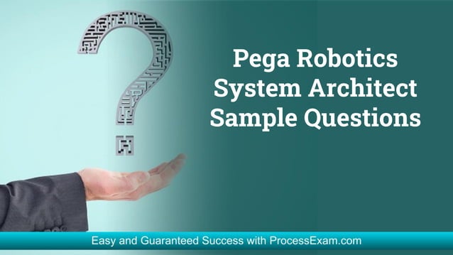 Pega Robotics System Architect (CPRSA) Certification - Tips & Tricks.pdf