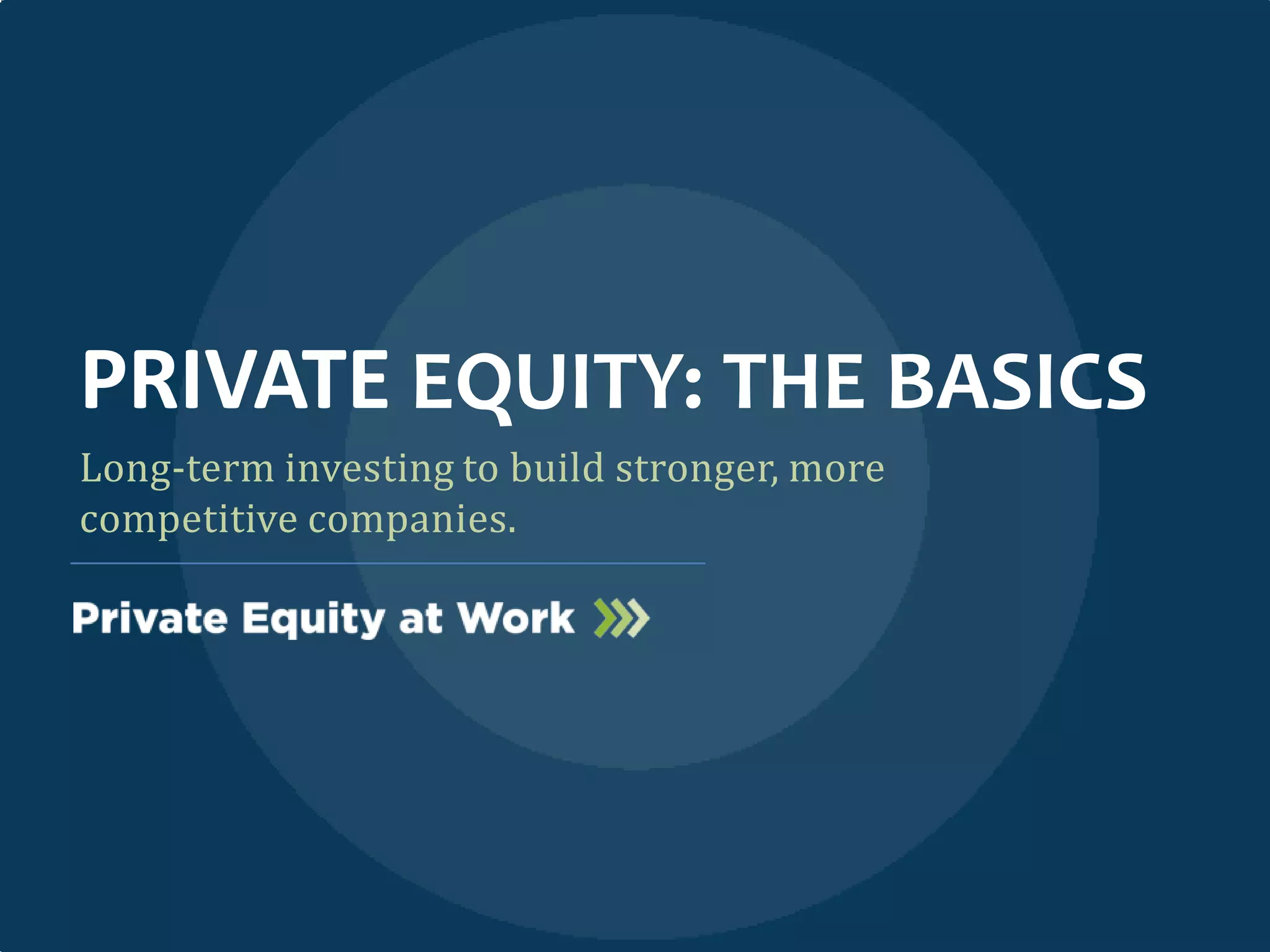Private Equity 101: Anatomy of an Investment | PPTX