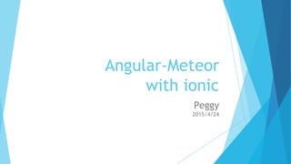 Angular-meteor with ionic | PPT
