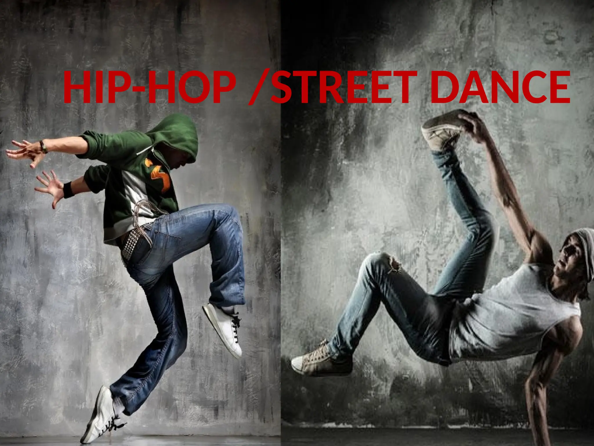 Grade 12 - Hip-hop/Street Dance PowerPoint.pptx