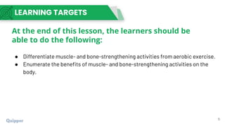 PEH 11 Q1 0102 Muscle and Bone Activities for a Stronger Body PS.pptx