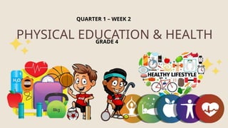 PHYSICAL EDUCATION AND HEALTH _Q1_WEEK2.pptx