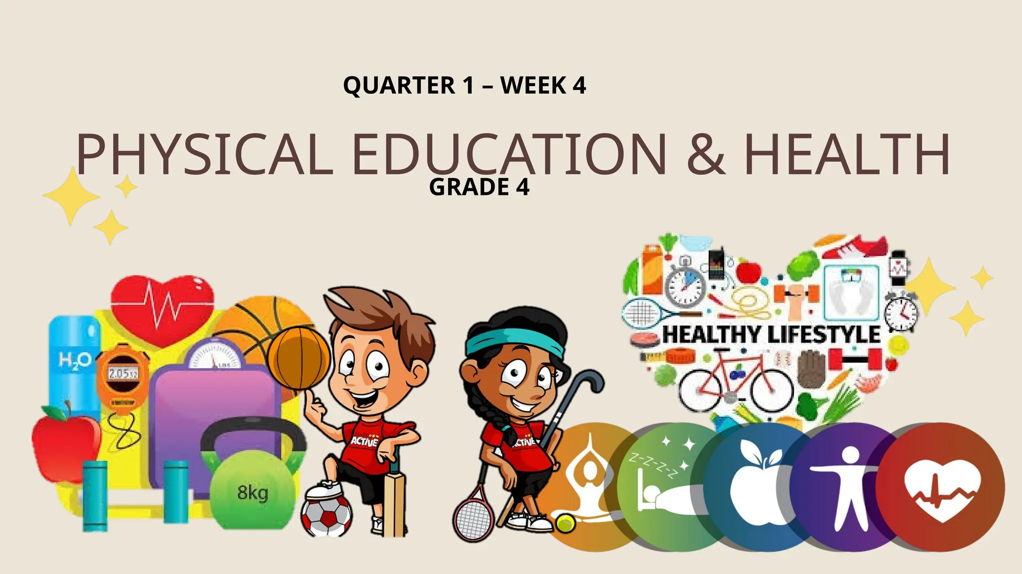 PHYSICAL EDUCATION AND HEALTH_Q1_WEEK4.pptx
