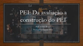 PEI da avaliação para a construçao do pei - parte 2.pptx