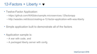 12-factor applications using WAS Liberty, IBM Bluemix, and Docker | PPT