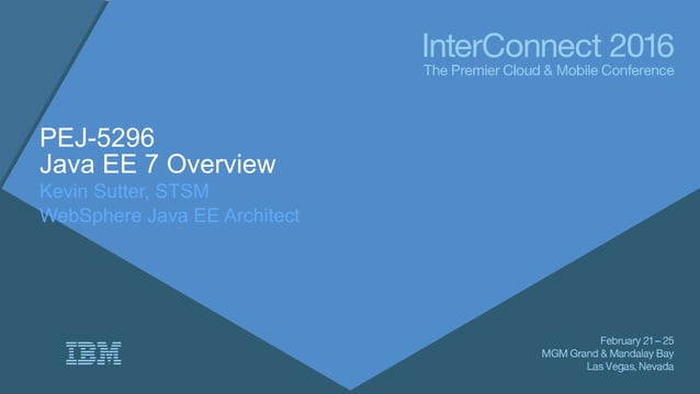 InterConnect 2016 Java EE 7 Overview (PEJ-5296) | PPT