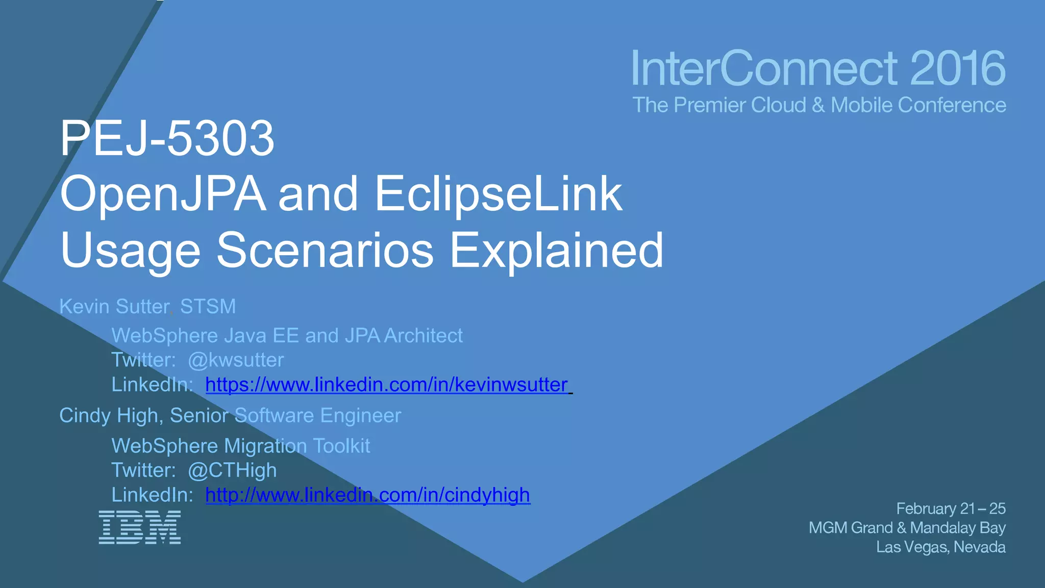 InterConnect 2016, OpenJPA and EclipseLink Usage Scenarios (PEJ-5303) | PDF