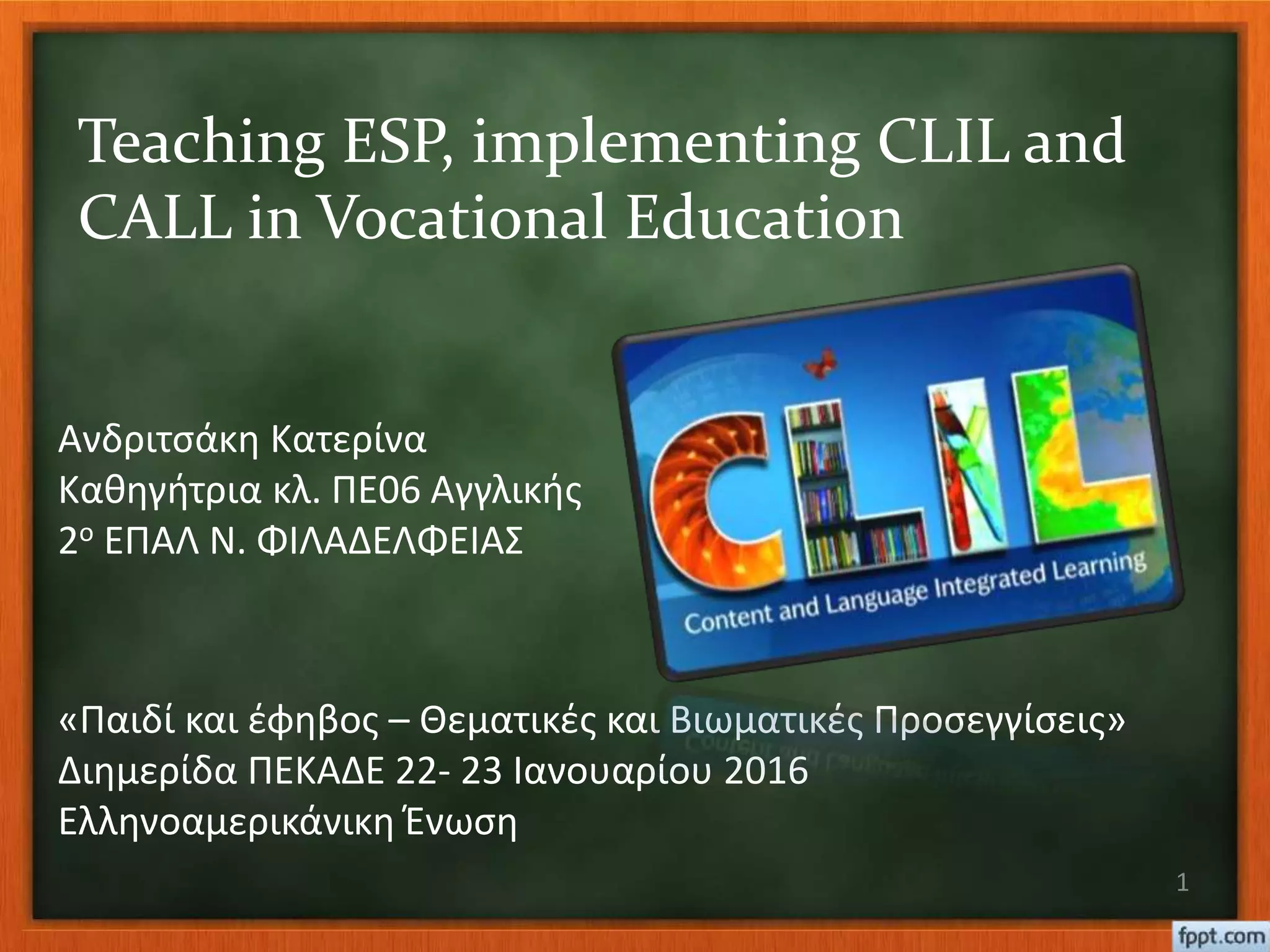 Teaching ESP implementing CLIL and CALL | PPSX