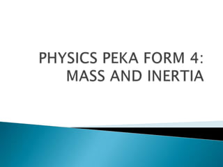 Peka form 4 (inertia) | PPTX
