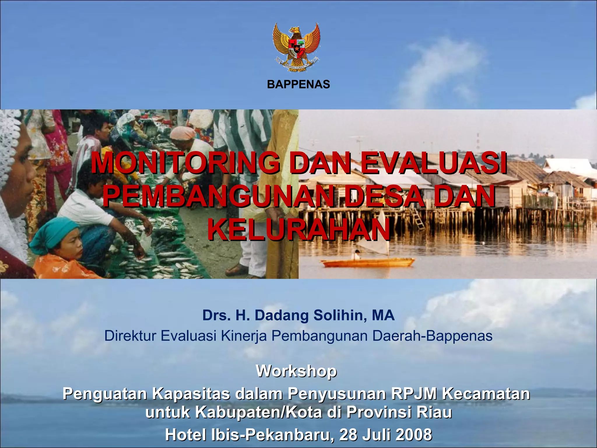 MONITORING DAN EVALUASI PEMBANGUNAN DESA DAN KELURAHAN | PPT