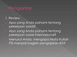 Pekerjaan sosial internasional class 1 | PPT