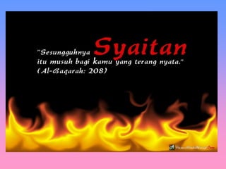 PELAJARAN 7: Iblis dan Syaitan Durjana | PPT