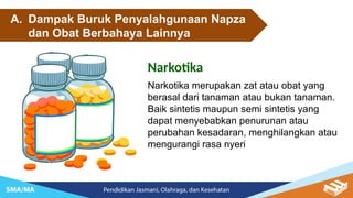 Pelajaran 10 NAPZA dan Obat Berbahaya Lainnya (edt).pptx