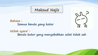 Pelajaran 19 SUCI DARIPADA NAJIS.pptx