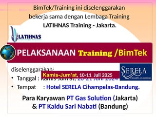 PELAKSANAAN (di Htl Serela Bdg,10-11 Juli'25) + Link2 Materi Training ...