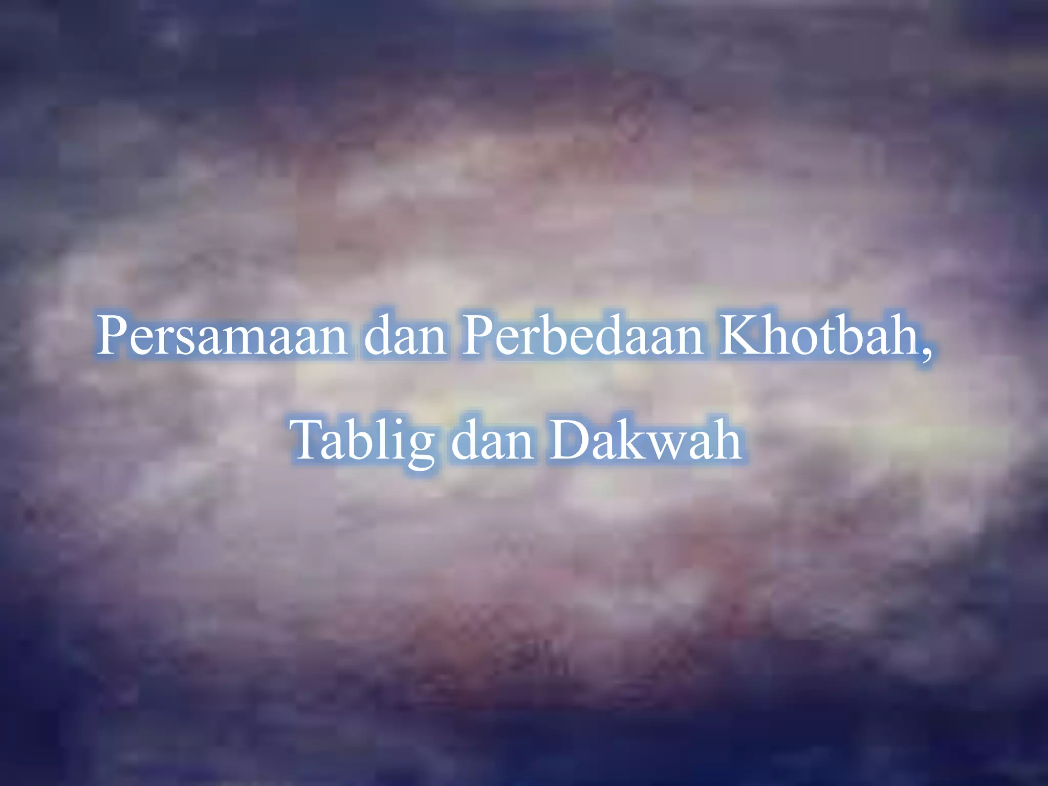 Pelaksanaan khotbah, tablig dan dakwah di masyarakat | PPTX