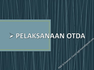 Pelaksanaan otda | PPT