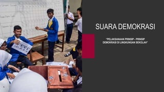 Pelaksanaan prinsip demokrasi di sekolah (Materi 2).pptx