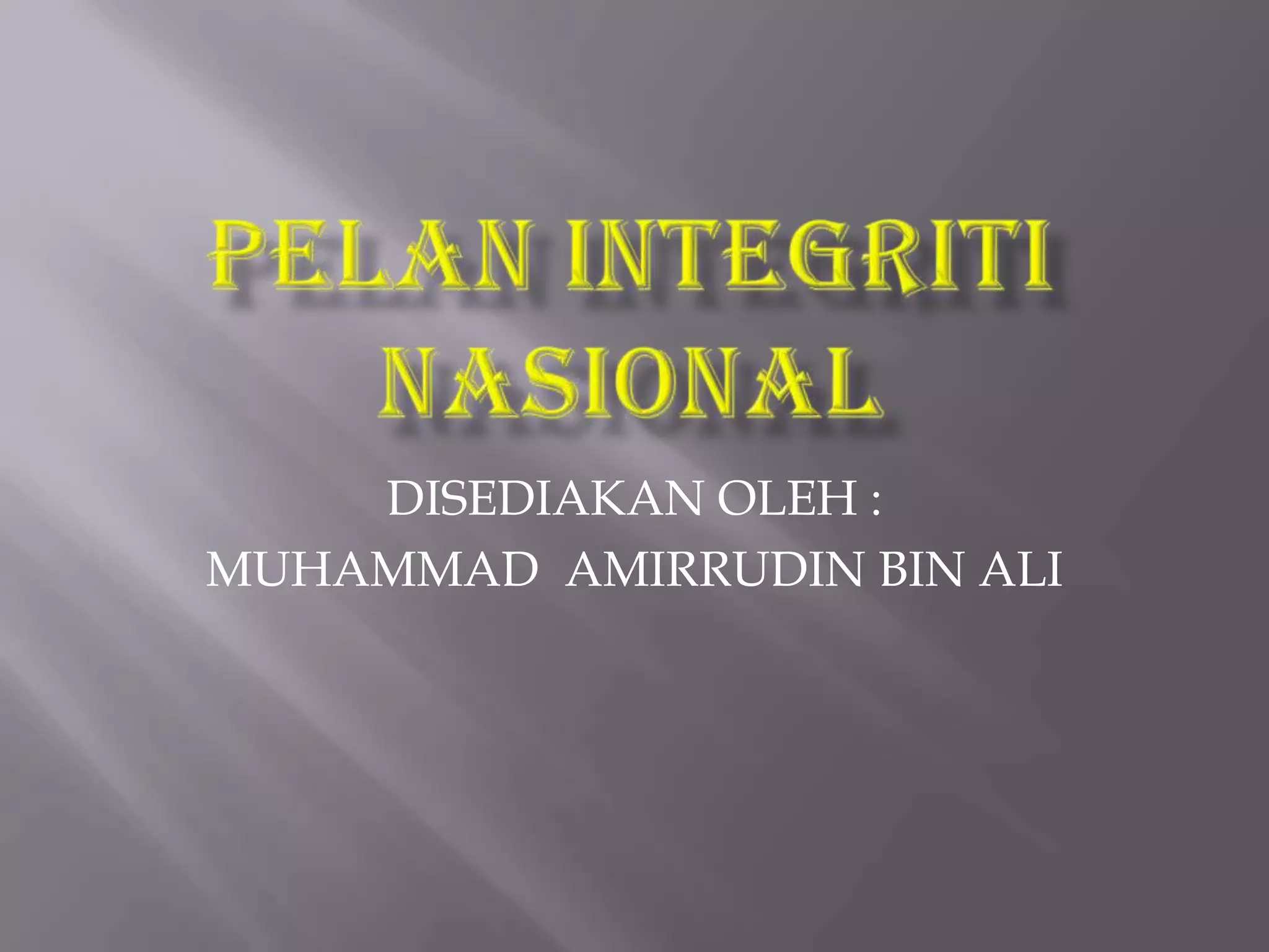 Pelan integriti nasional | PPTX