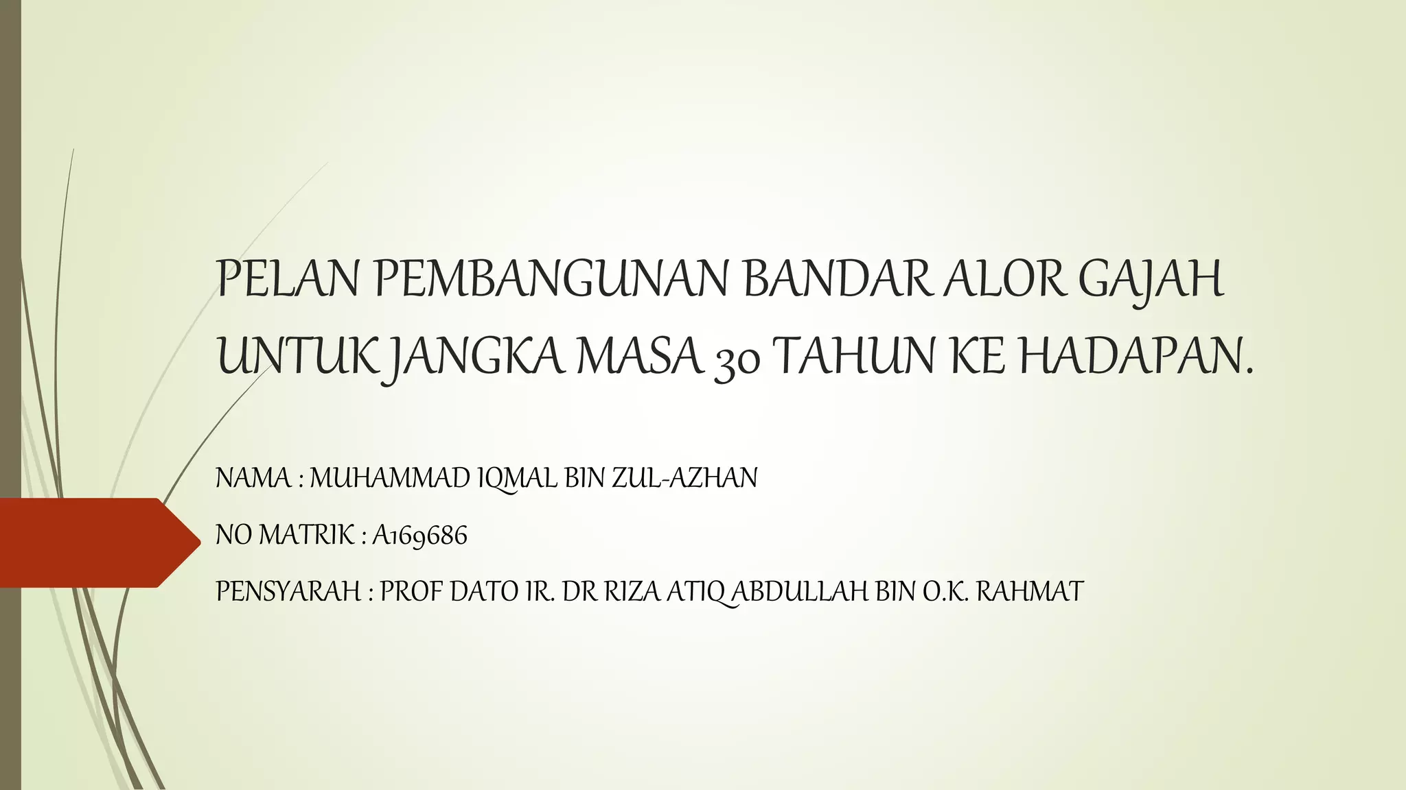 Pelan pembangunan bandar alor gajah untuk jangka masa 30 tahun akan ...