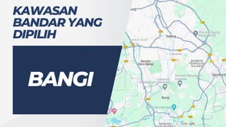 PELAN PEMBANGUNAN BANDAR KAJANG-BANGI 30 TAHUN AKAN DATANG.pptx