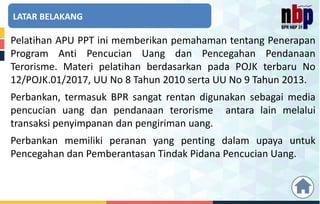 Sosialisasi APU - PPT BPR NBP 31 | PPTX