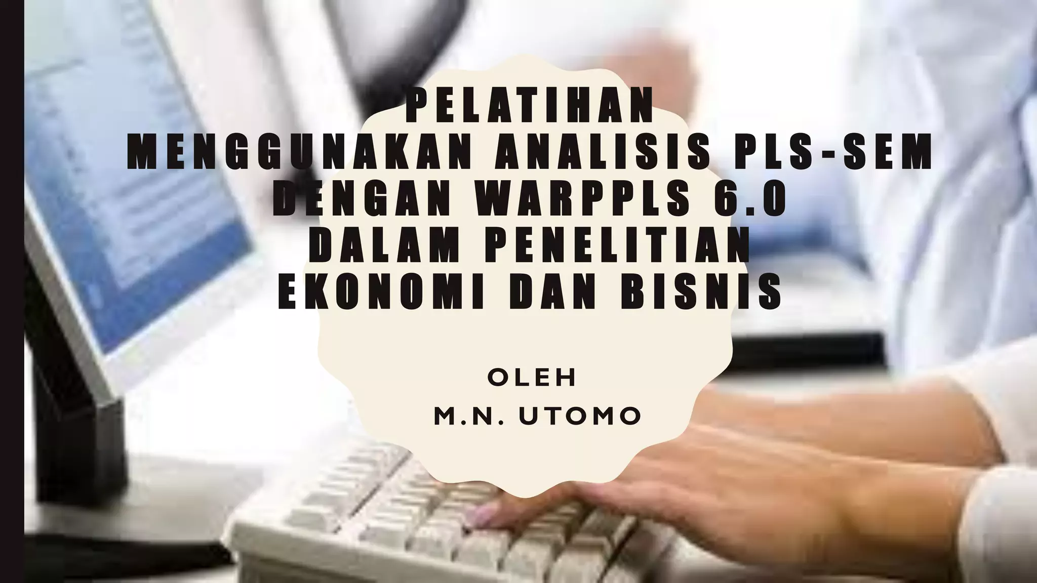Pelatihan menggunakan analisis sem pls dengan warp pls 60 | PDF