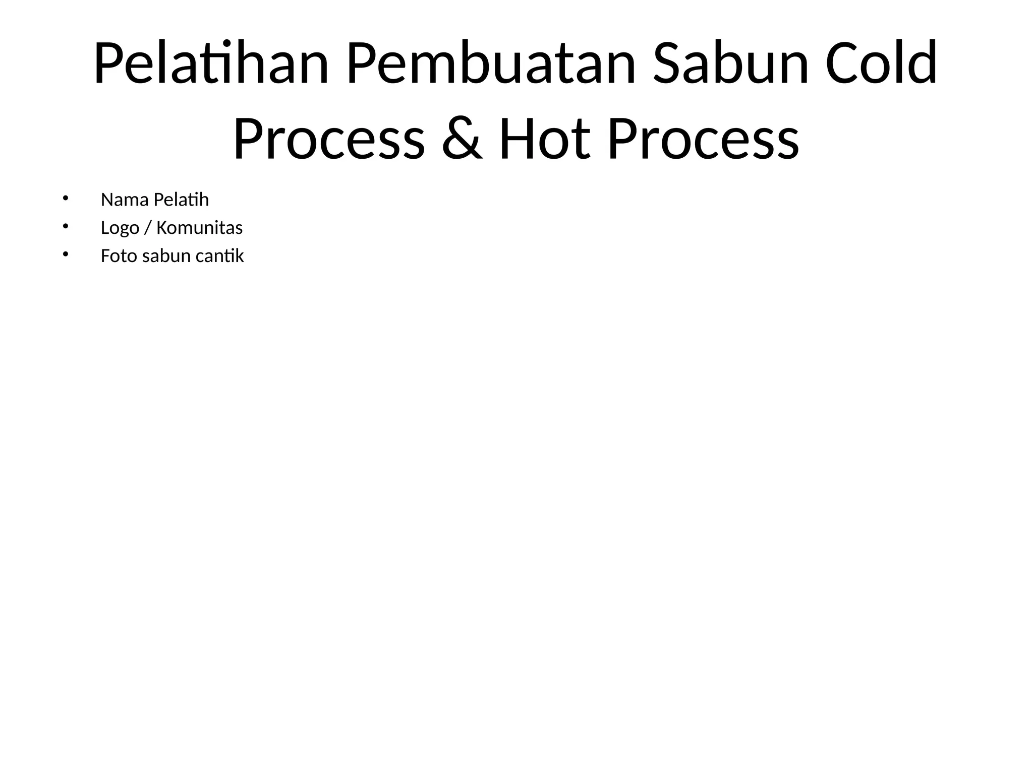 Proses pembuatan sabun batang hot proses | PPTX