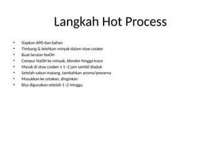 Proses pembuatan sabun batang hot proses | PPTX