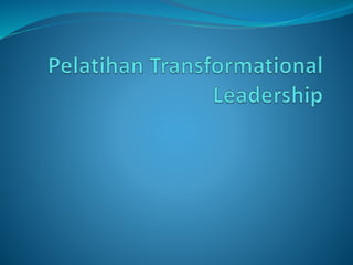 Pelatihan transformational leadership | PPT