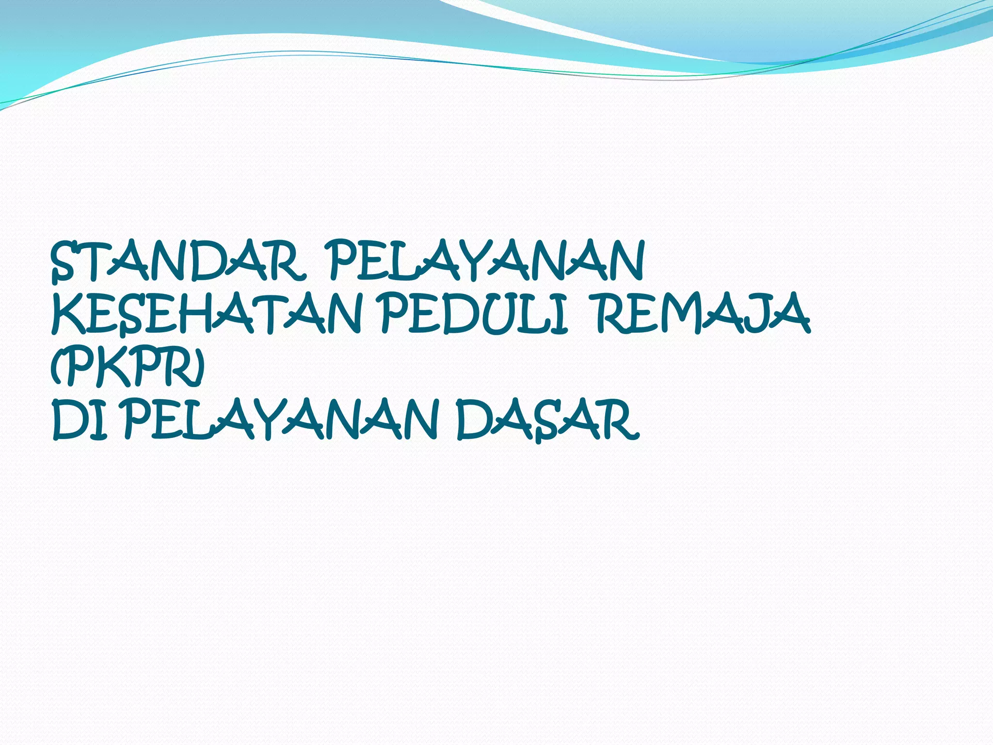 PELAYANAN-KESEHATAN-PEDULI-REMAJA-PKPR-Copy.pdf