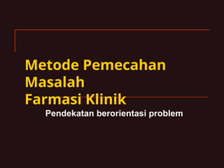 clinical pharmacy problem solving methods | PPT
