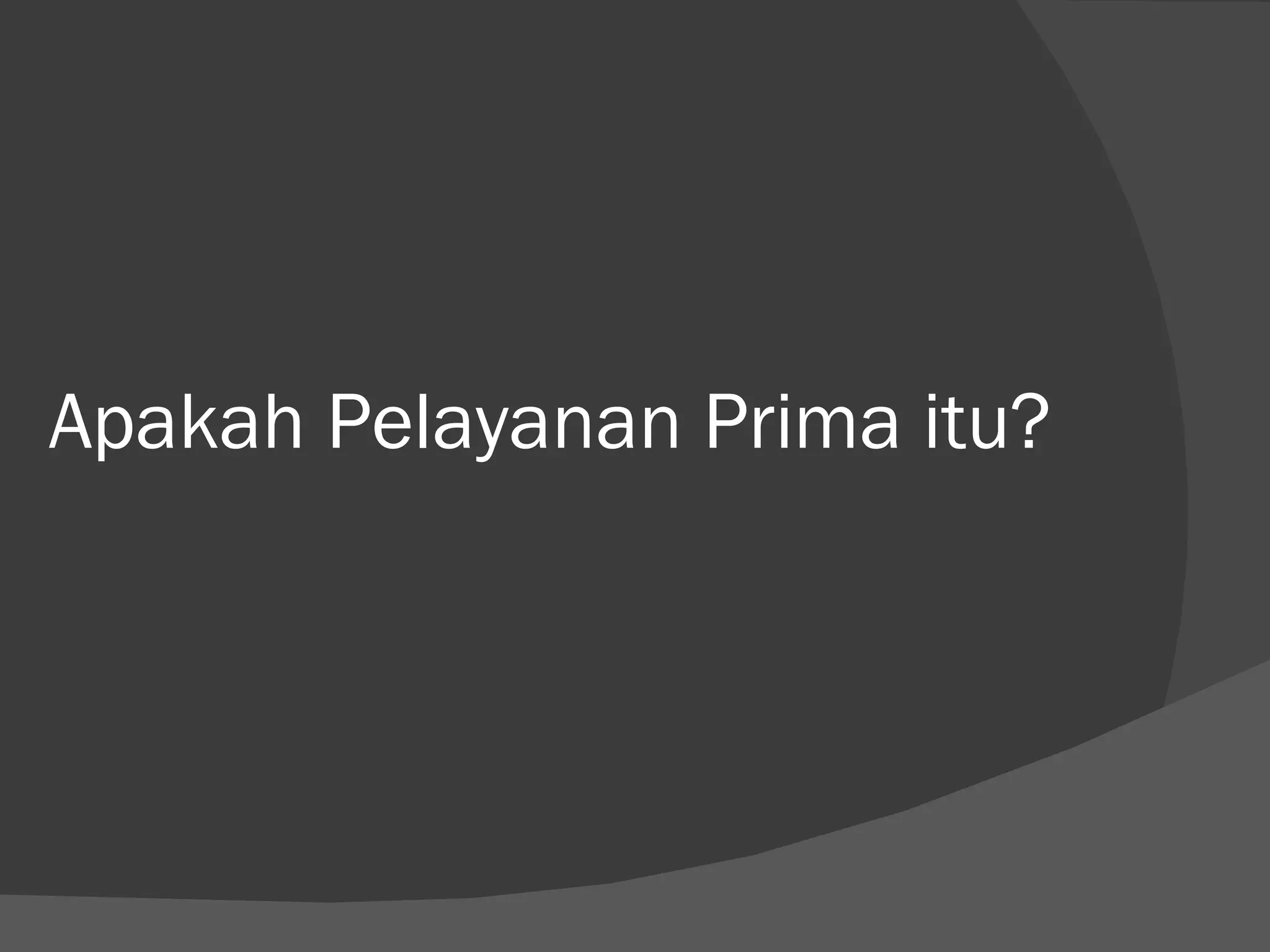 Pelayanan prima | PPT