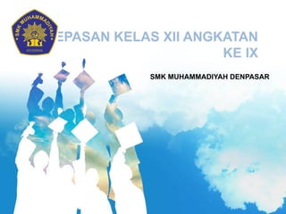 PELEPASAN KELAS XII ANGKATAN KE IX 2024.ppt