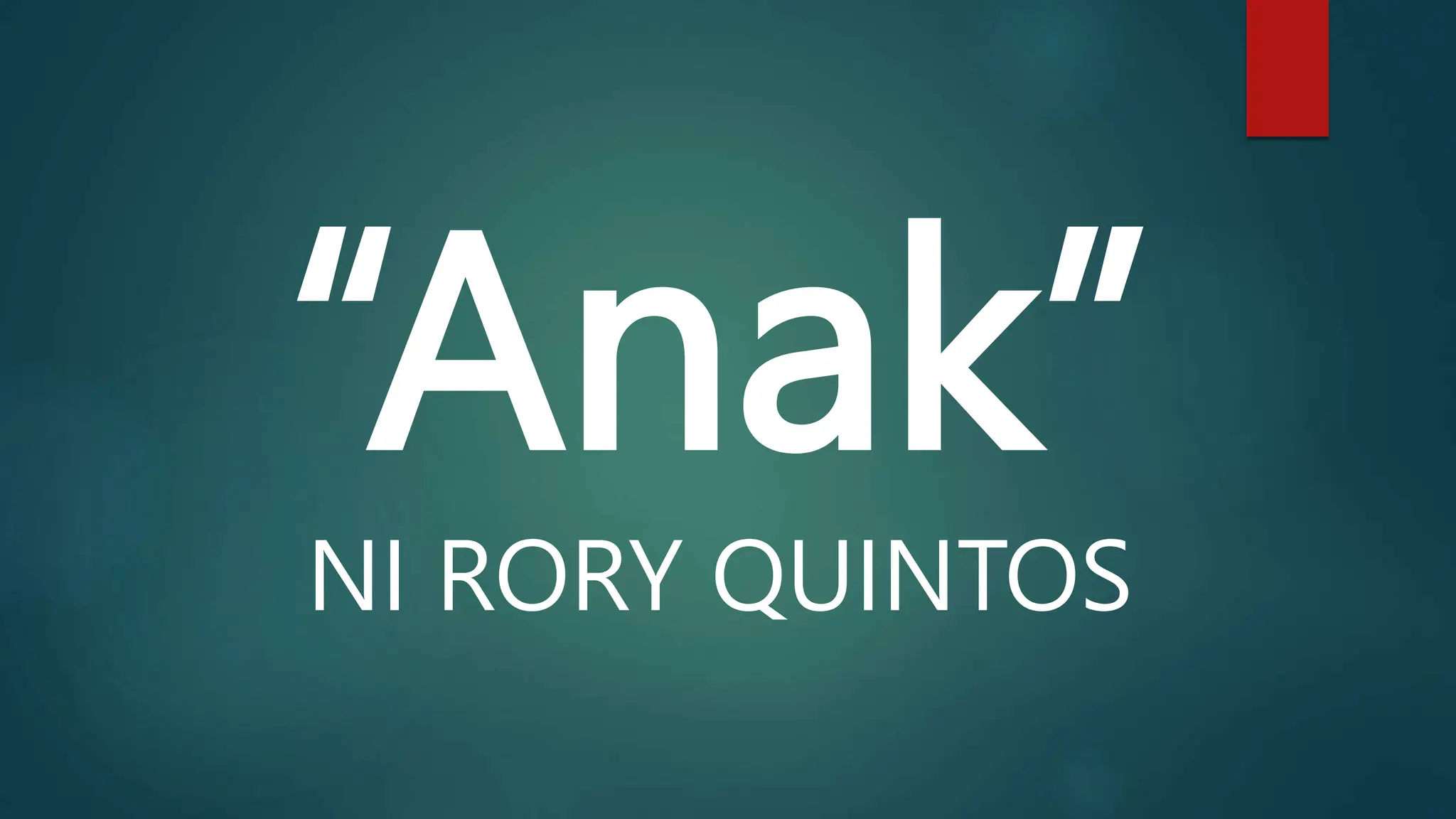 garade 8- Pelikula: "Anak" ni Rory Quintos | PPTX