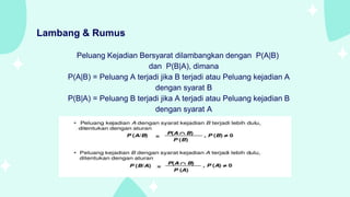 PELUANG KEJADIAN BERSYARAT.pptxmmmmmmmmmmmmm | PPTX