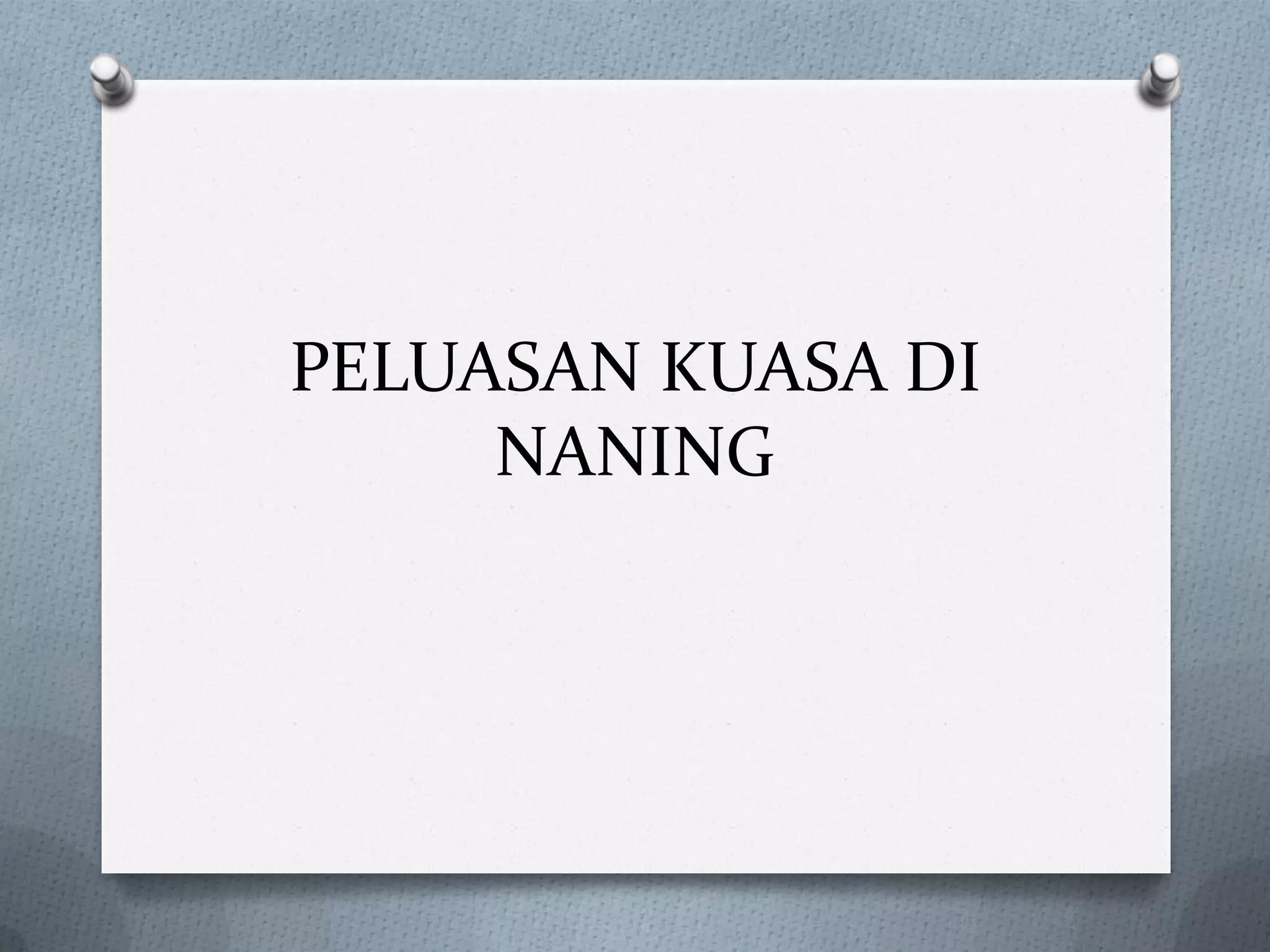 CIKGU IS: PELUASAN KUASA DI NANING DAN SERI MENANTI | PDF