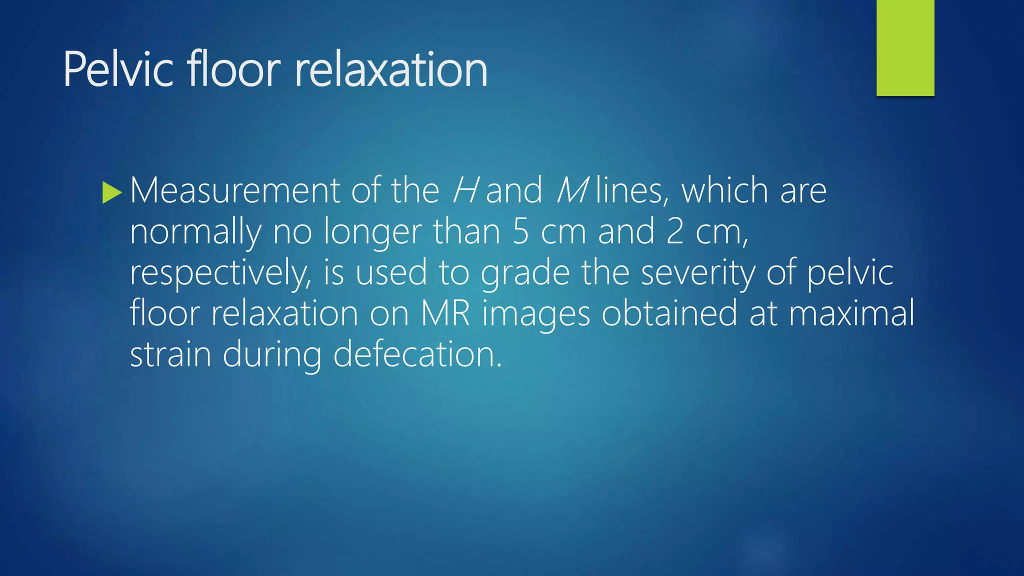 MR BASED IMAGING OF FEMALE PELVIC FLOOR | PPTX