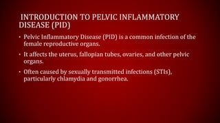 Pelvic infammontary disease explatation detail.pptx | Sexual Conditions ...