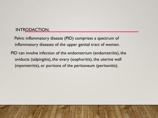 Pelvic Inflammatory Disease several sexually transmitted infections ...
