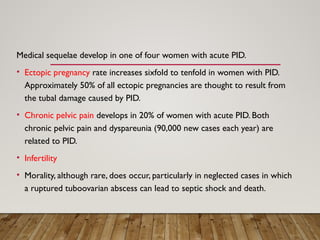 Pelvic Inflammatory Disease several sexually transmitted infections ...