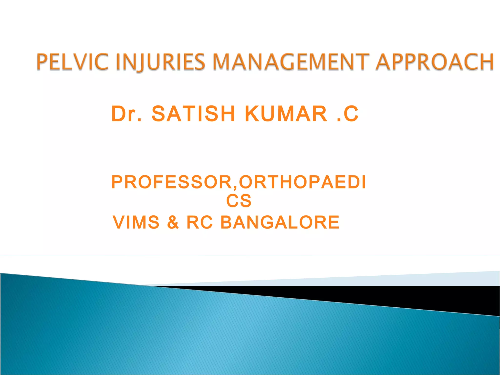Pelvic injuries dr.satish | PPT