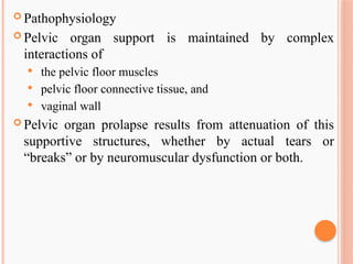Pelvic organ prolaps.pptAdd more information to your upload | PPTX