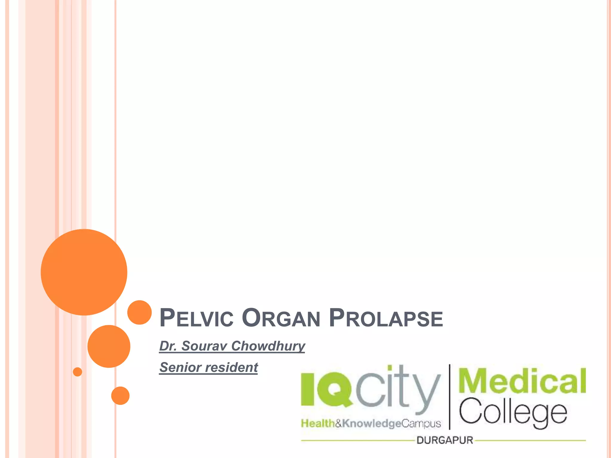Pelvic organ prolapse | PPTX
